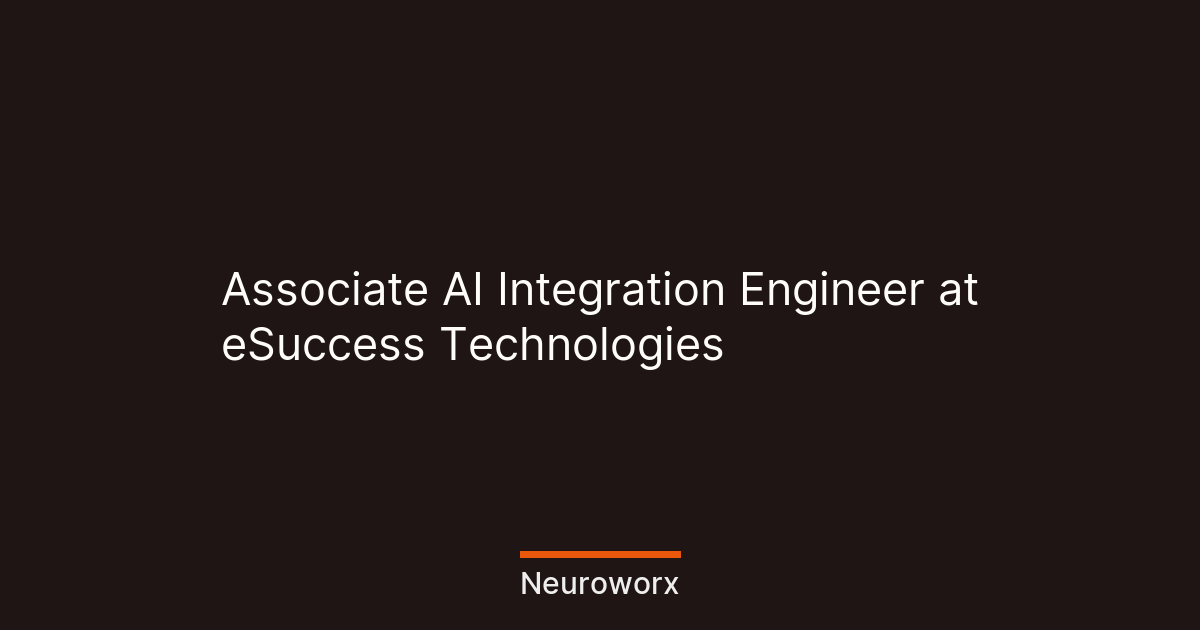 Associate AI Integration Engineer at eSuccess Technologies
